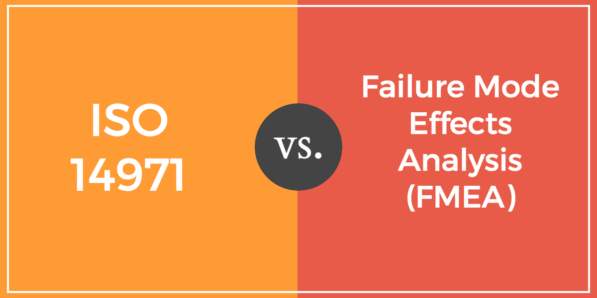 Why Use ISO 14971 vs. FMEA (Template Included) Why Use ISO 14971 vs. FMEA (Template Included)