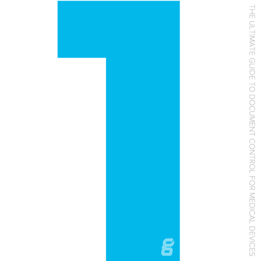 Document Control for Medical Device Companies: The Ultimate Guide