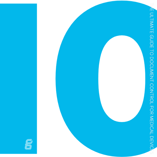 Document Control for Medical Device Companies: The Ultimate Guide