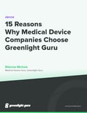 15 Reasons Why Medical Device Companies Choose Greenlight Guru