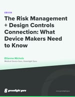 The Risk Management + Design Controls Connection: What Device Makers ...