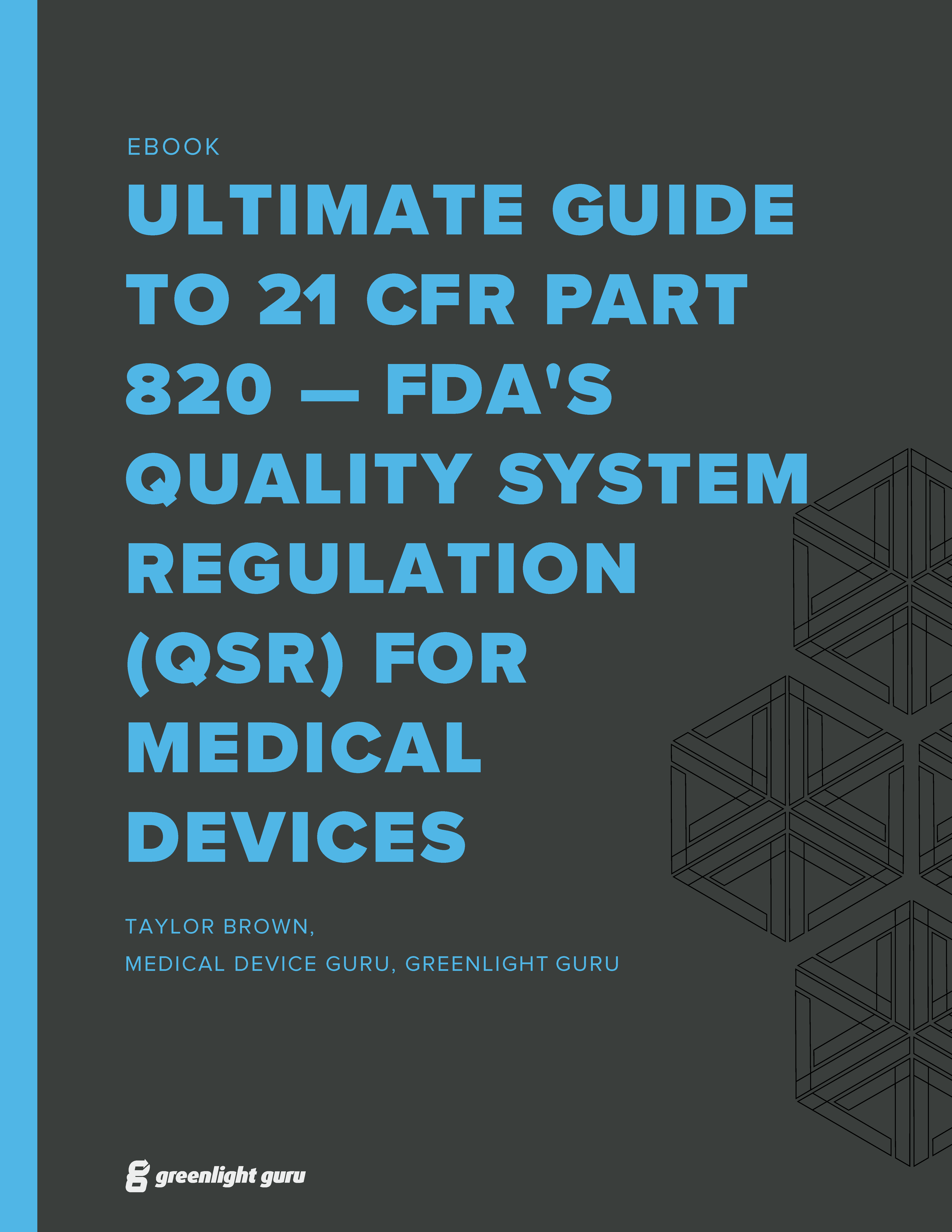 Ultimate Guide to 21 CFR Part 820 — FDA's Quality System Regulation ...