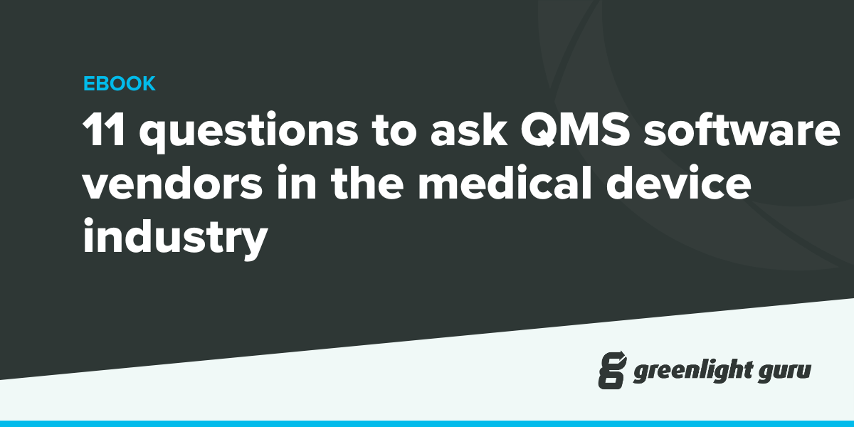11 Questions to Ask QMS Software Vendors in the Medical Device Industry