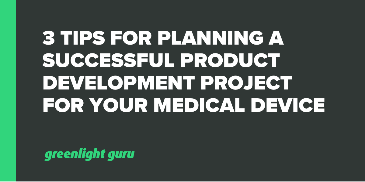 3 Tips for Planning a Successful Product Development Project for Your ...