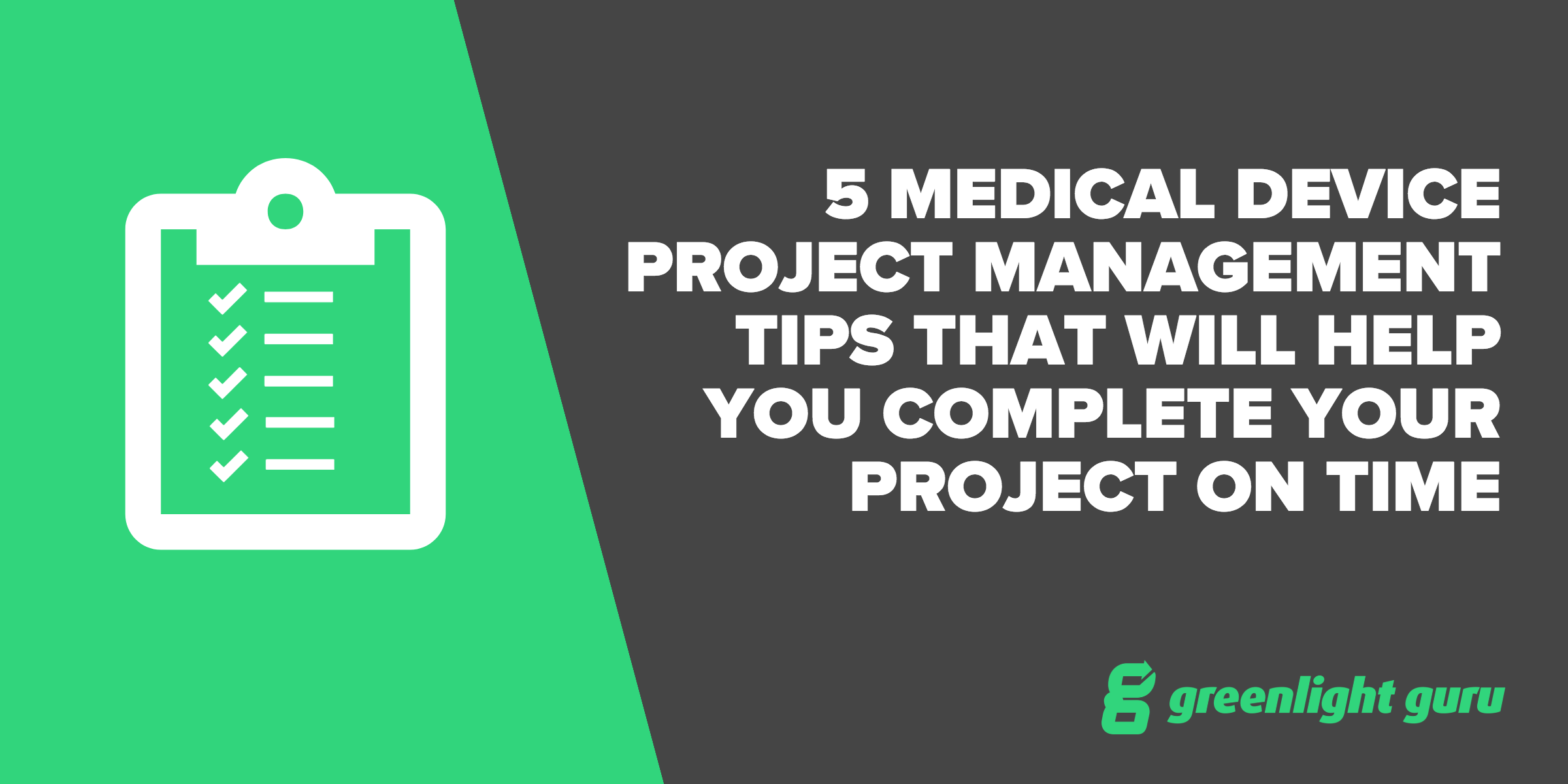 5 Medical Device Project Management Tips That Will Help You Complete ...