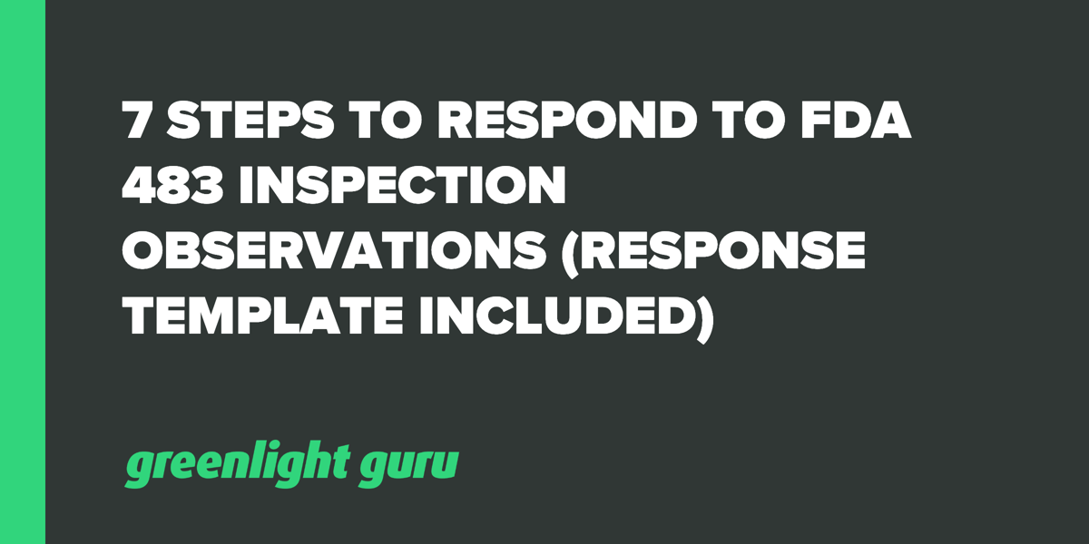 7 Steps to Respond to FDA 483 Inspection Observations (Response ...