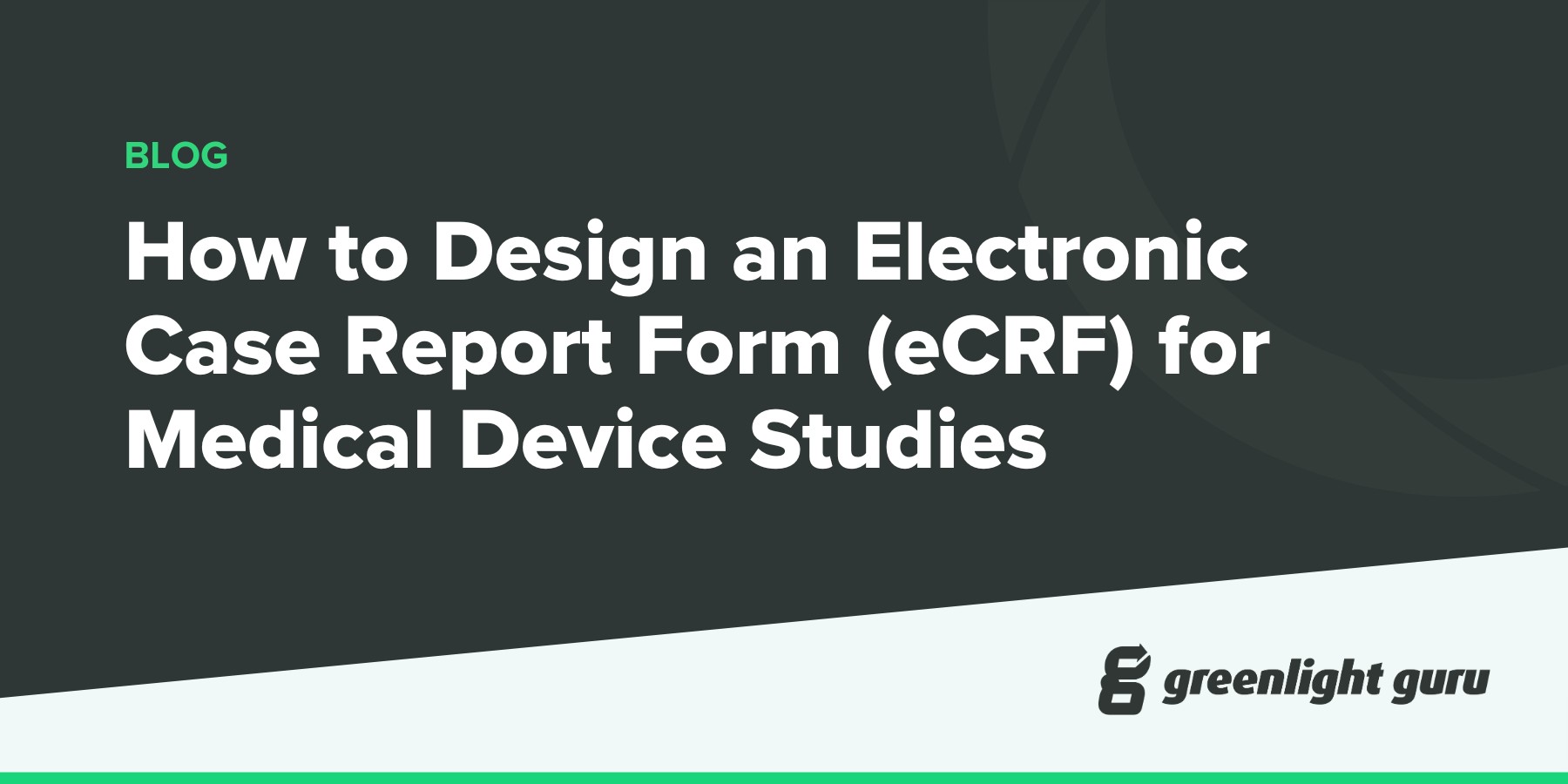 Electronic Case Report Form (eCRF): How to Design for Medical Device ...