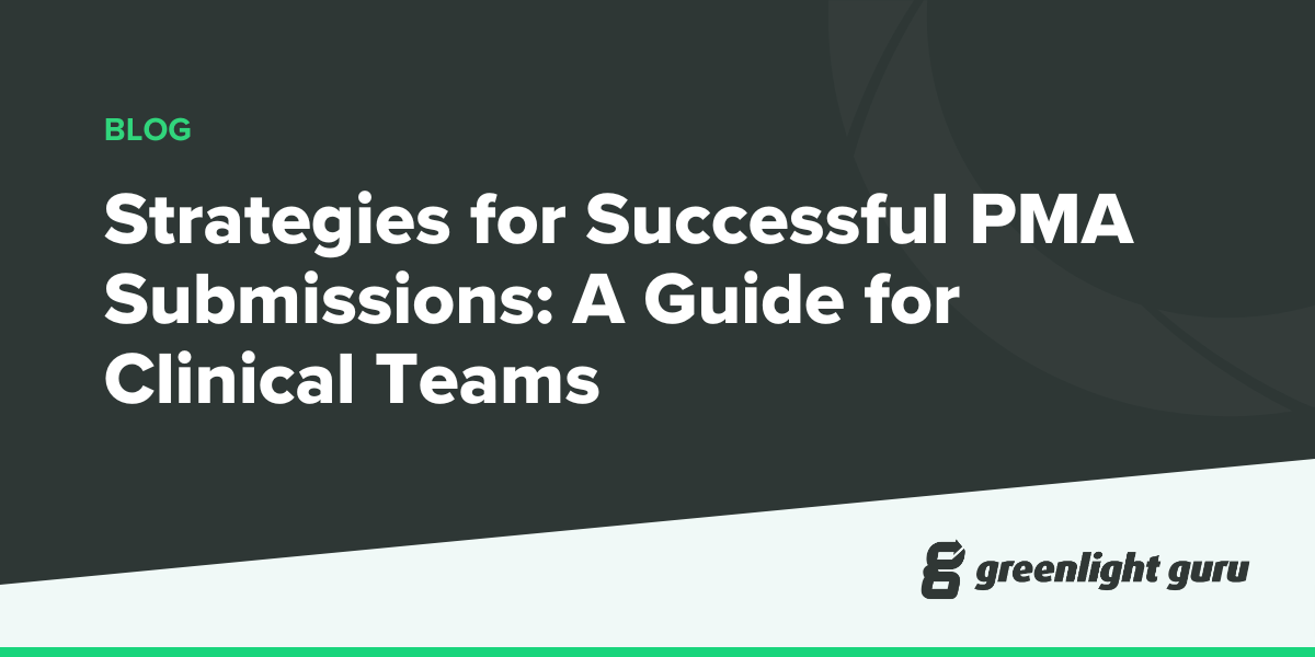 Strategies for Successful PMA Submissions: A Guide for Clinical Teams