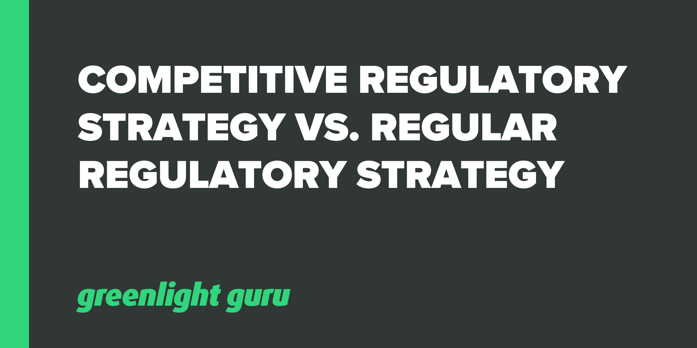 Competitive Regulatory Strategy vs. Regular Regulatory Strategy