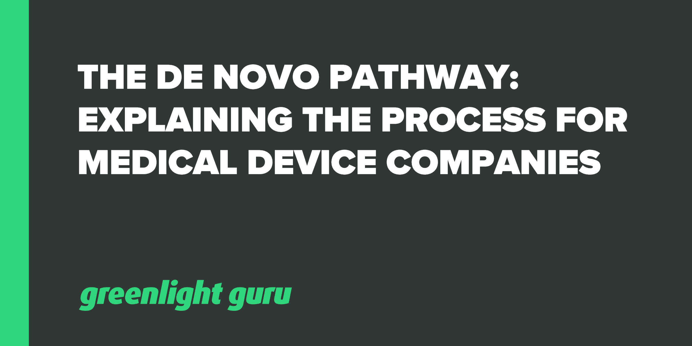 FDA De Novo Pathway: Process for Medical Device Companies