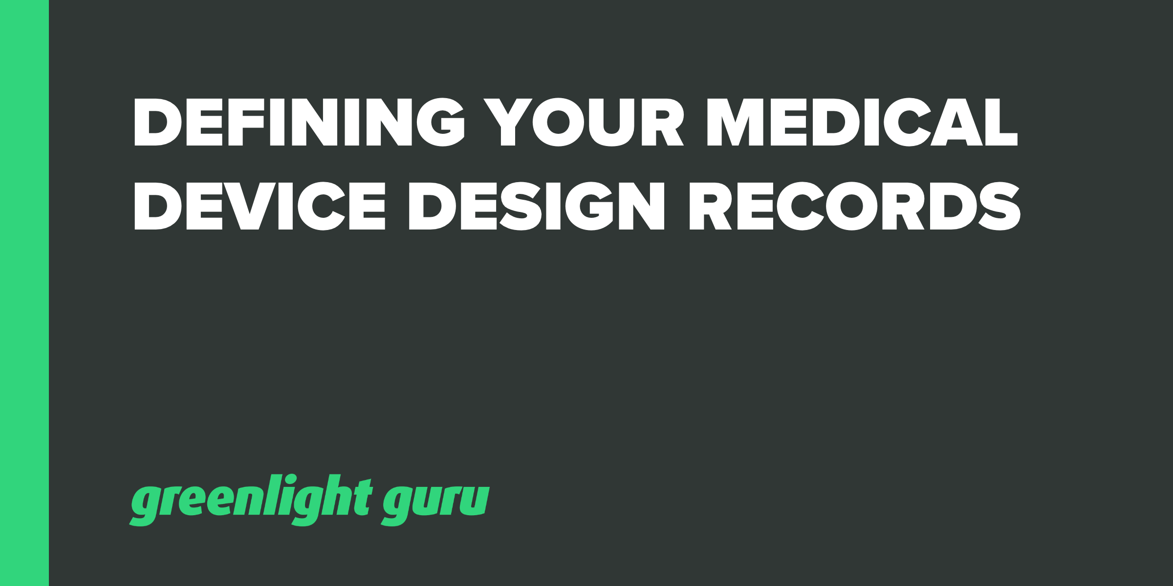 Defining Your Medical Device Design Records