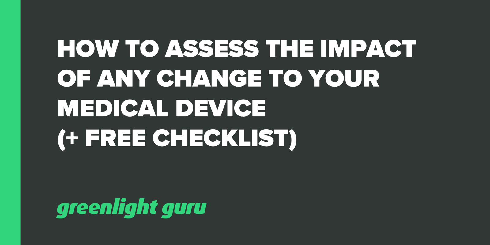 Change Impact Assessment for Medical Devices (Free Checklist)