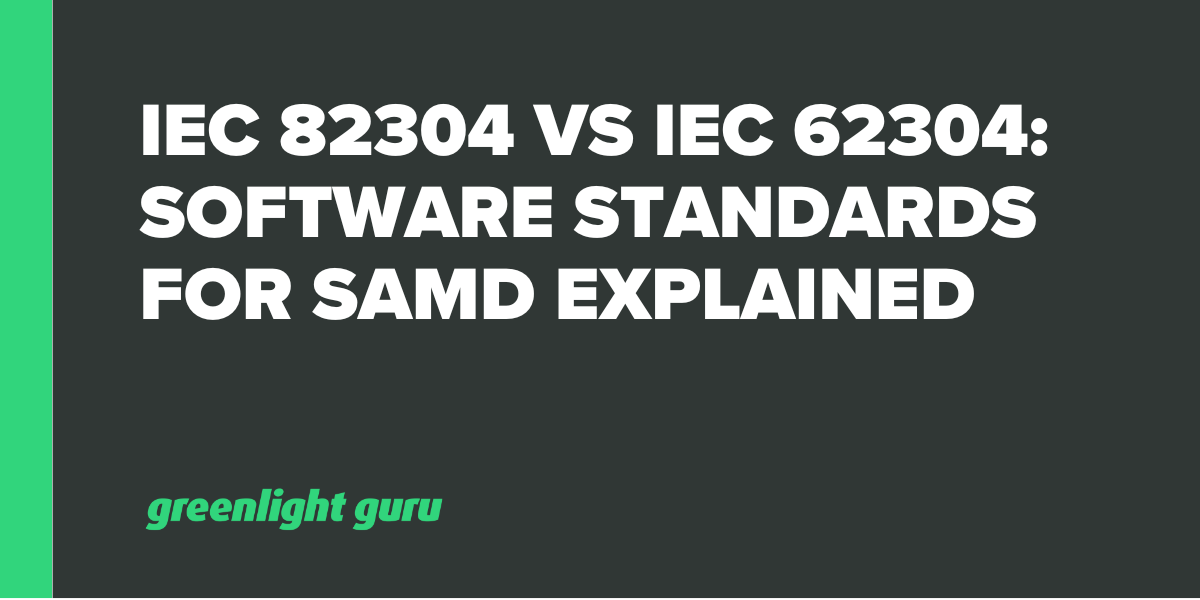 IEC 82304 vs IEC 62304: Software Standards for SaMD Explained