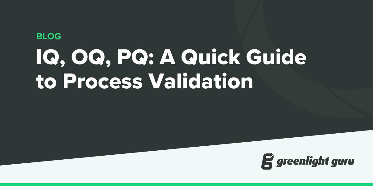 What is IQ, OQ, PQ? [Quick Guide to Process Validation]