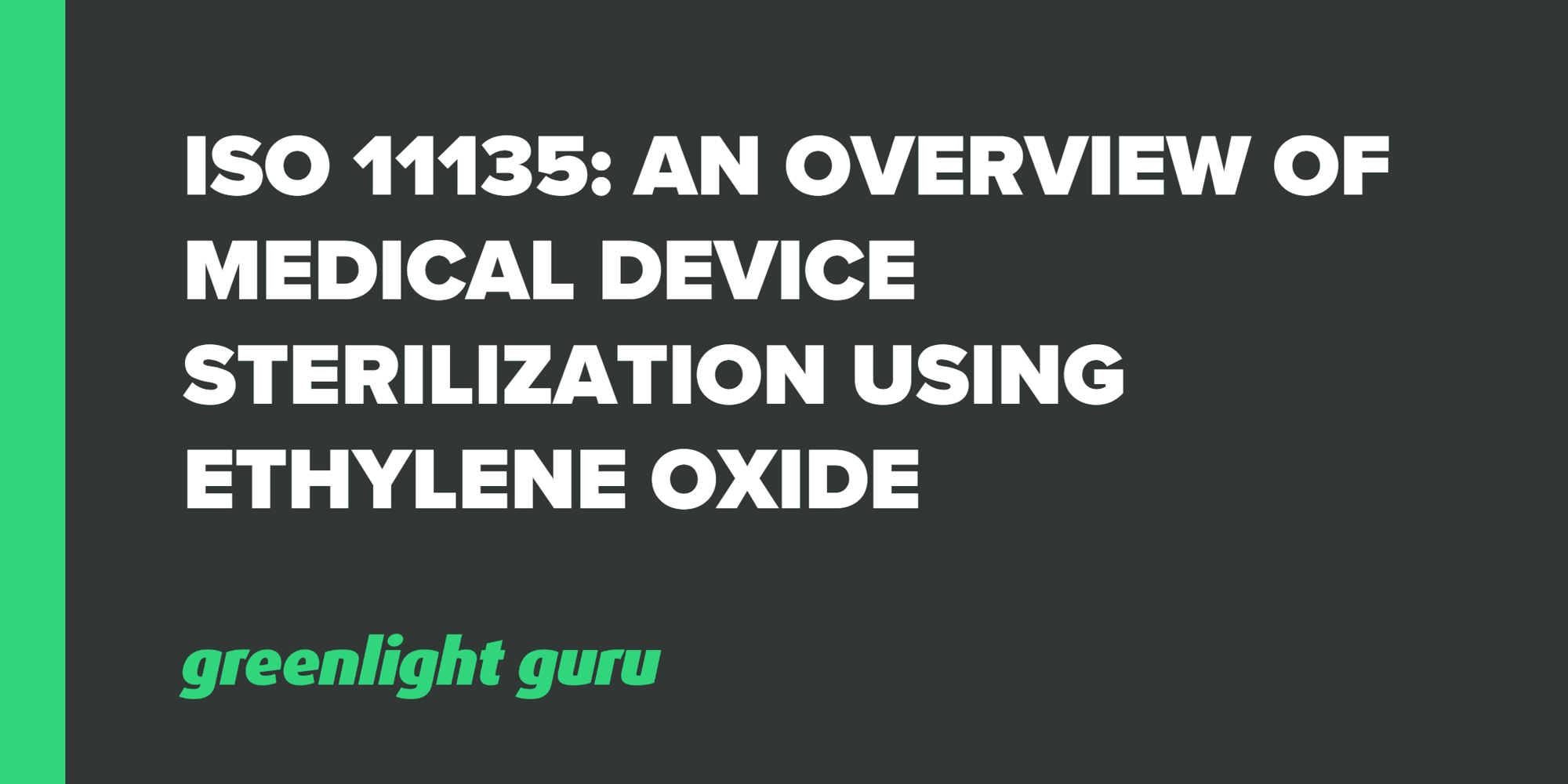 ISO 11135: Overview of Medical Device Sterilization [Guide]