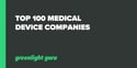 Top 100 Medical Device Companies in the World [+Free Chart]