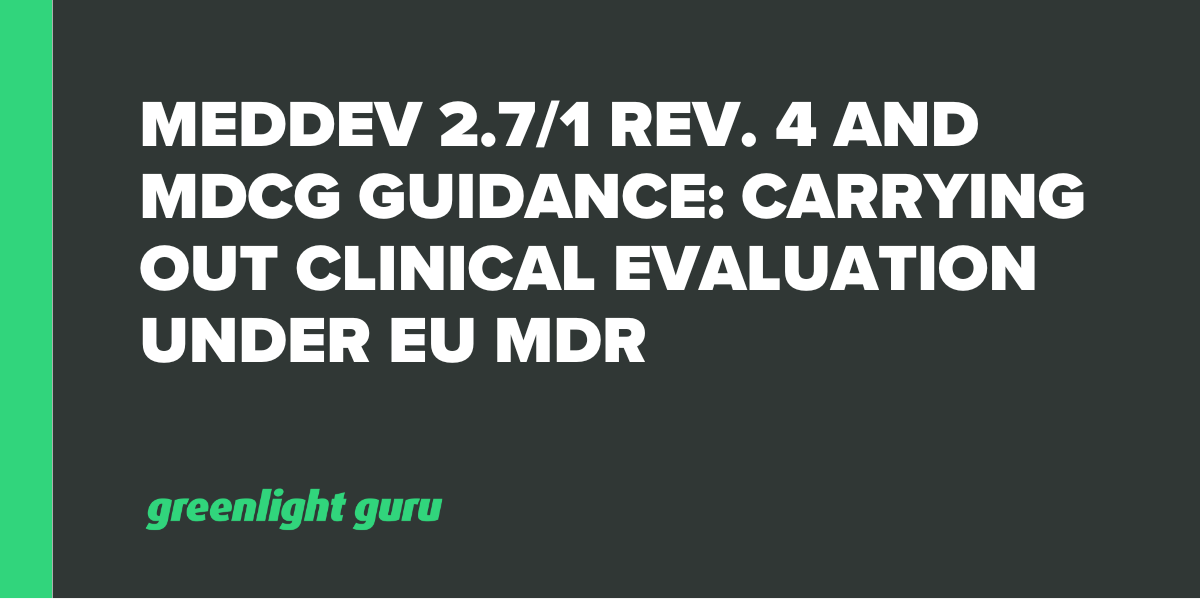 MEDDEV 2.7/1 Rev. 4 & MDCG Guidance: Carrying Out Clinical Evaluation ...
