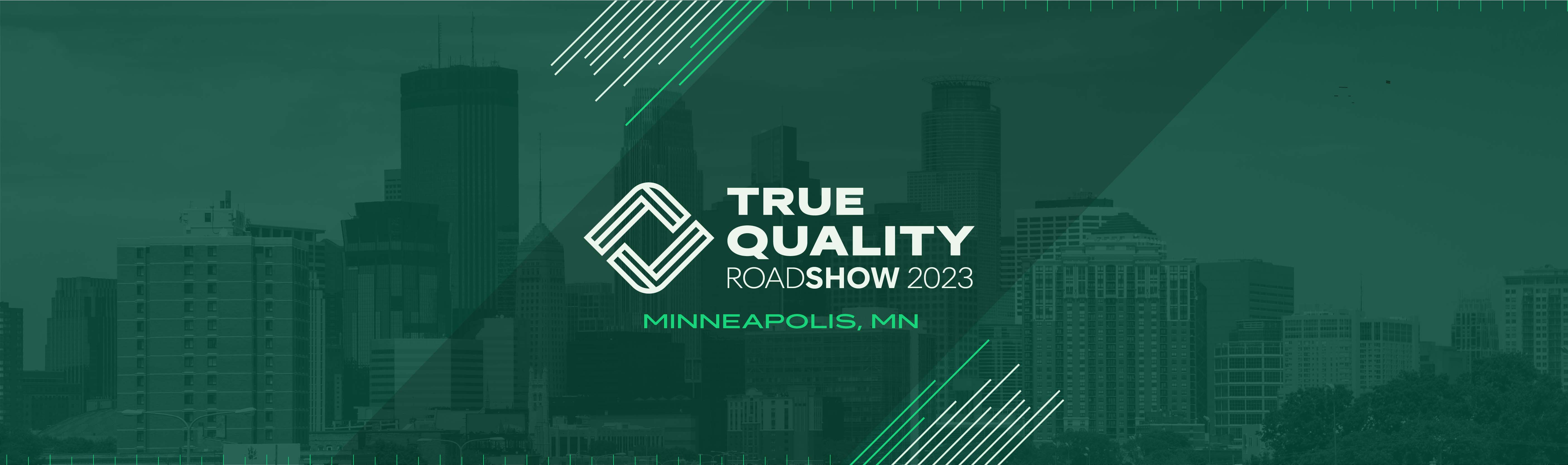 True Quality Roadshow 2023 Minneapolis