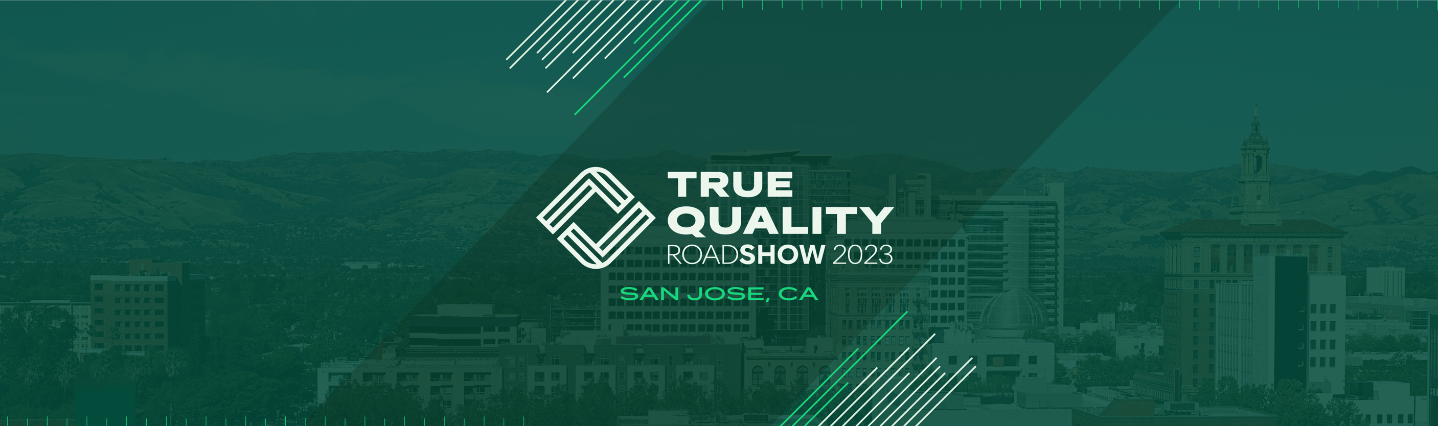 True Quality Roadshow 2023 San Jose