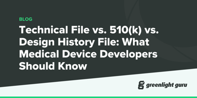 Technical File vs. 510(k) vs. Design History File: What Medical Device ...