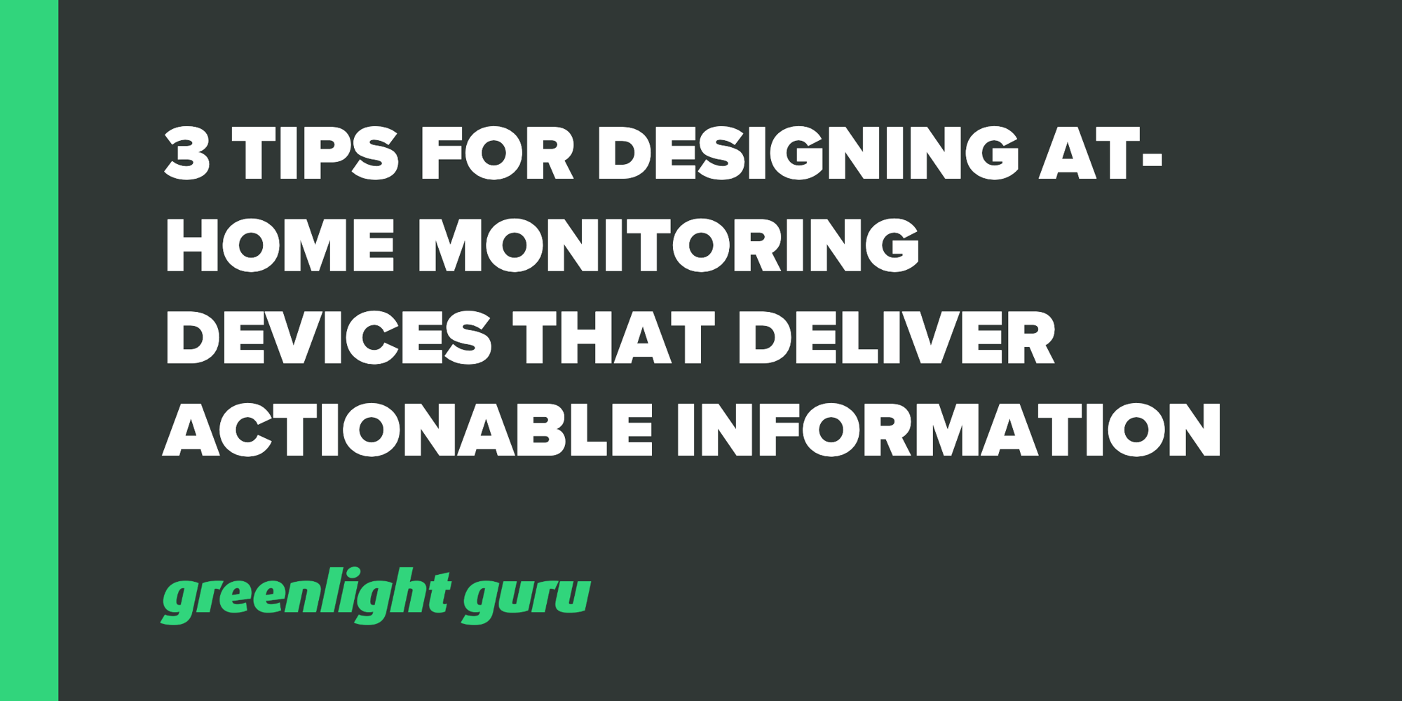 Three Tips for Designing At-Home Monitoring Devices that Deliver ...