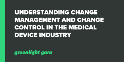 Understanding Change Management and Change Control in the Medical ...