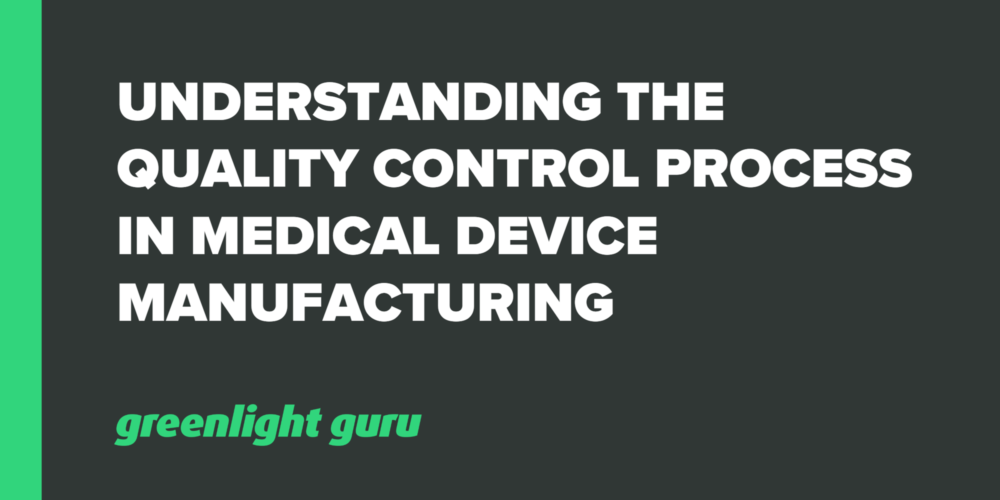 Quality Control for Medical Devices: Process Overview