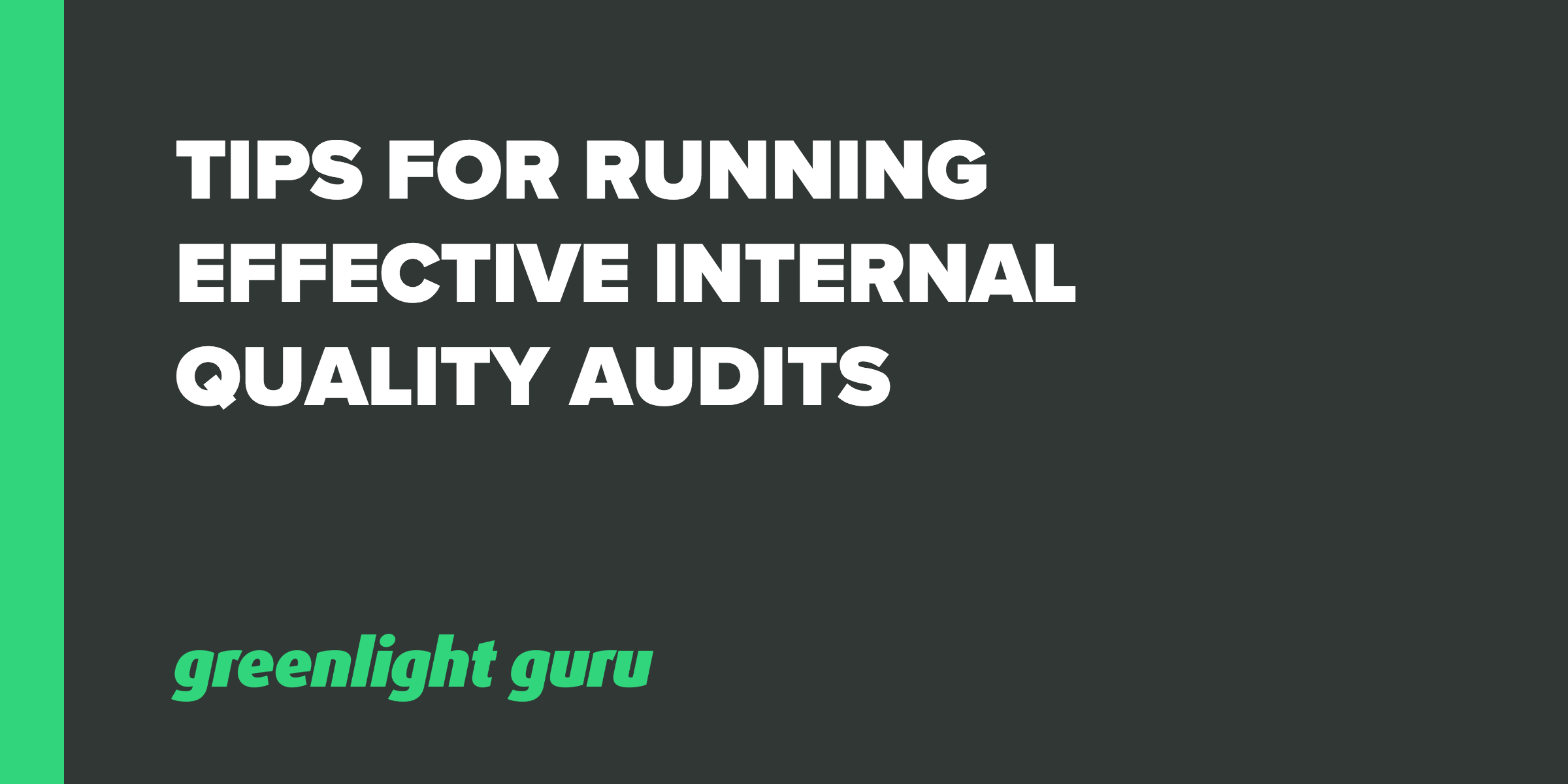 Tips for Running Effective Internal Quality Audits