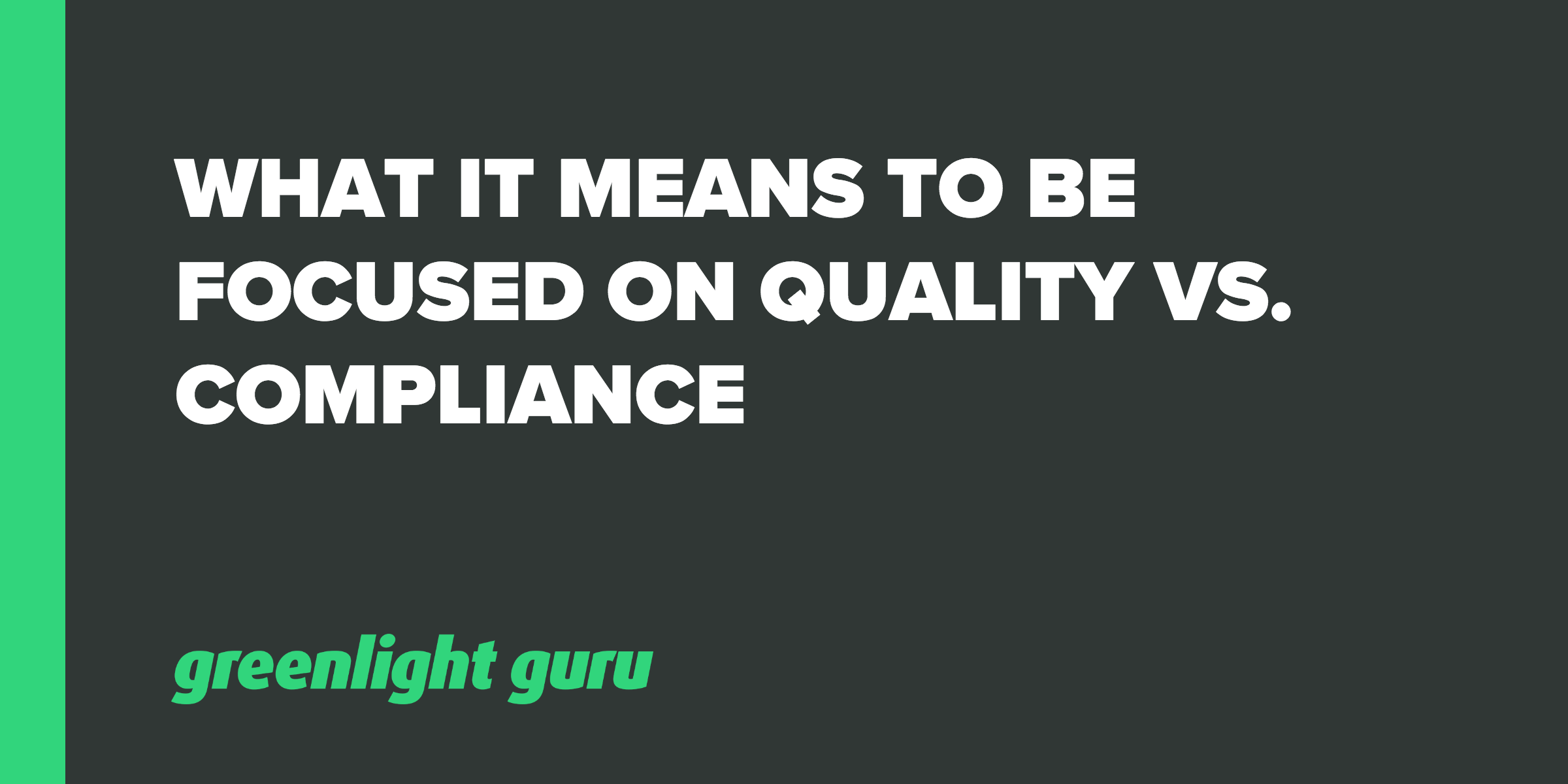 Quality vs. Compliance: The Real Differences Explained