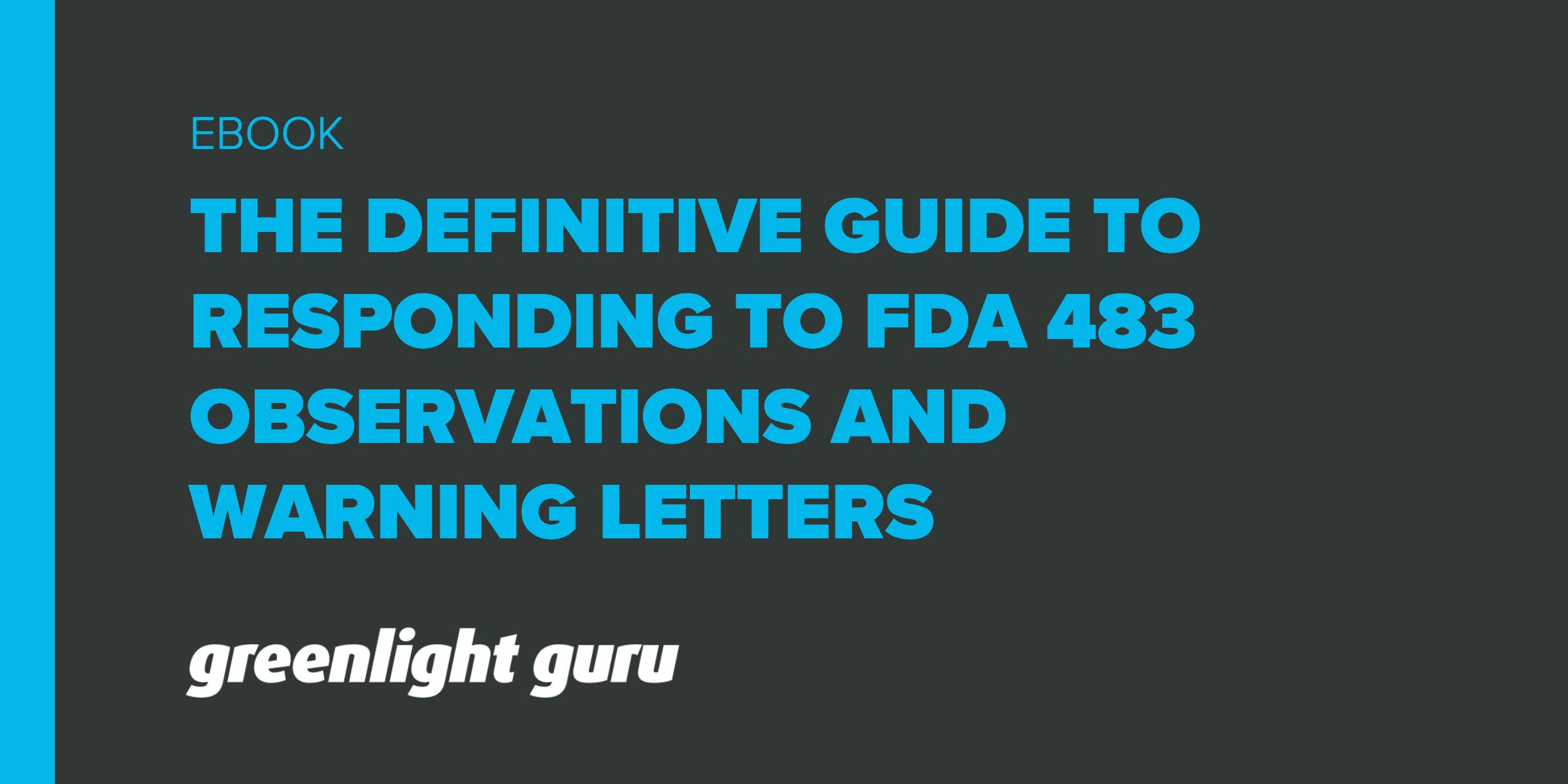 The Definitive Guide to Responding to FDA 483 Observations and Warning ...