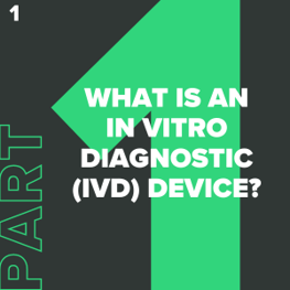 In Vitro Diagnostic (IVD) Devices Complete Guide [+Examples]