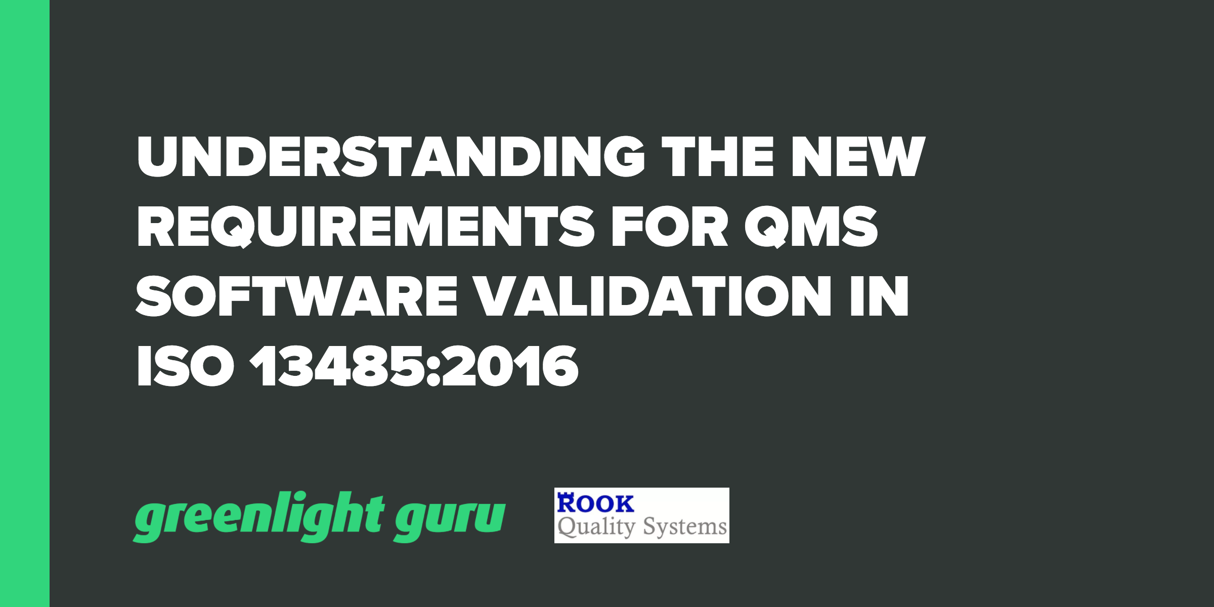 Understanding the New Requirements for QMS Software Validation in ISO 13485:2016