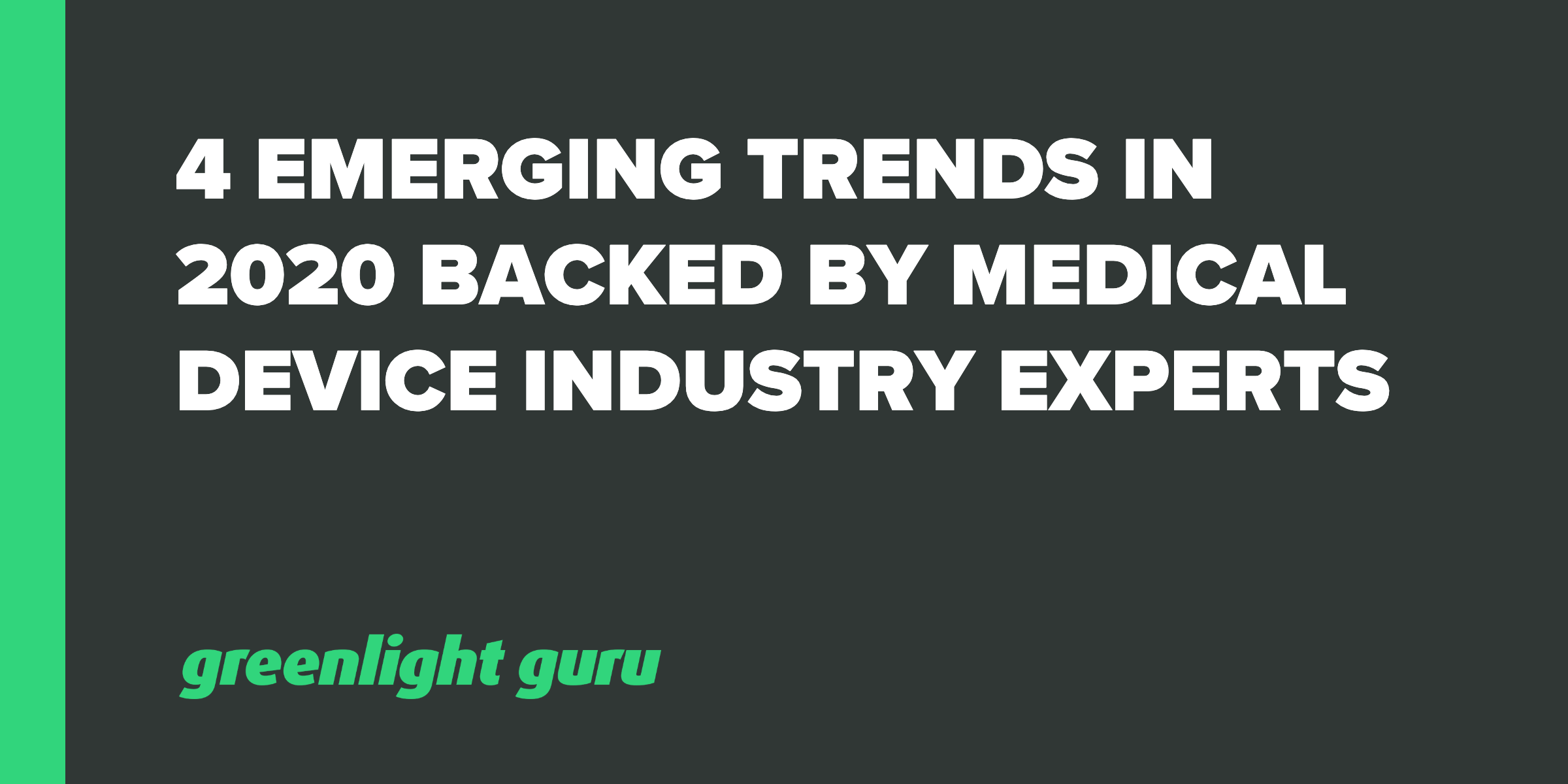 4 Emerging Trends in 2020 Backed by Medical Device Industry Experts