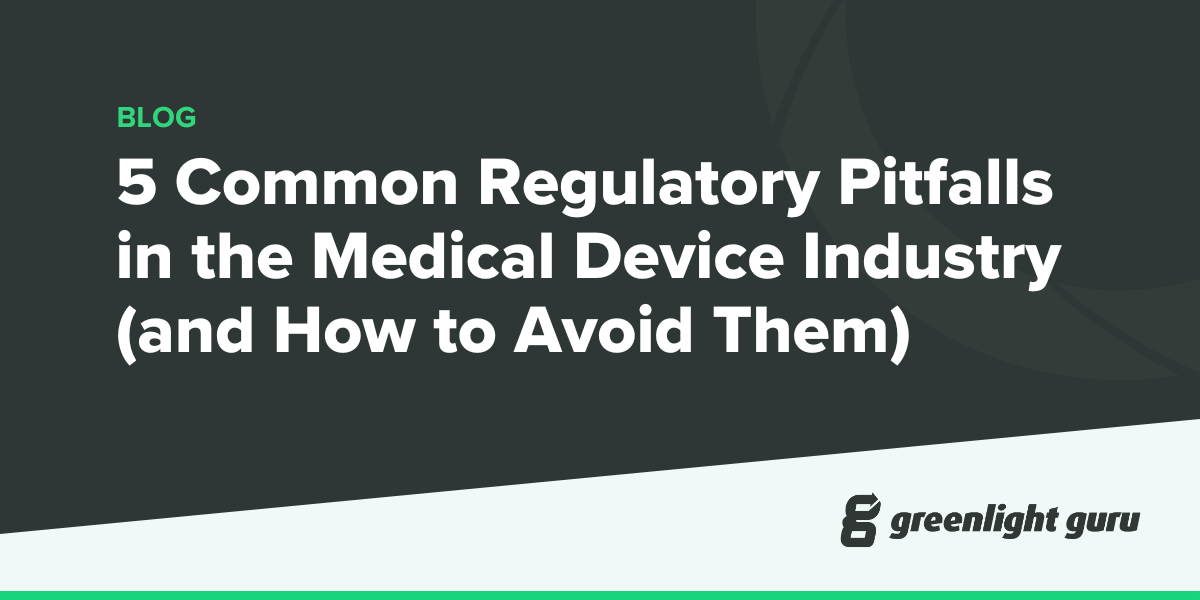 5 Common Regulatory Pitfalls in the Medical Device Industry (and How to ...