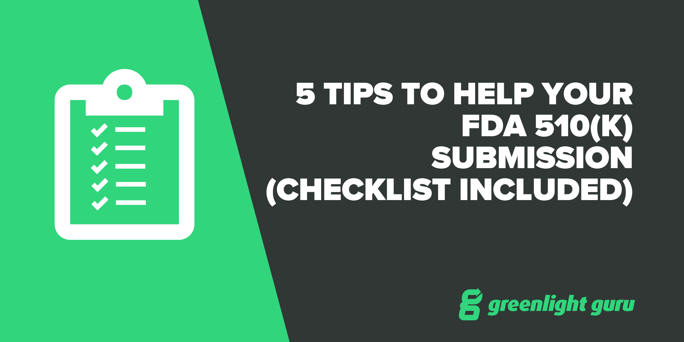 5 Tips to Help Your FDA 510(k) Submission (checklist included)