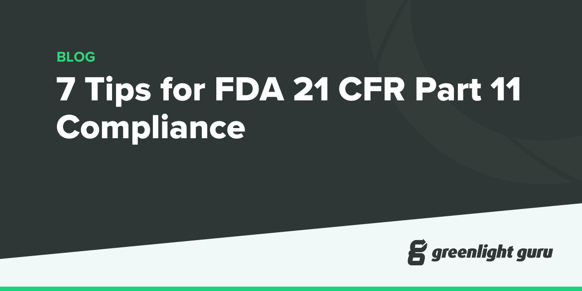 FDA 21 CFR Part 11 - 7 Tips to Ensure Compliance