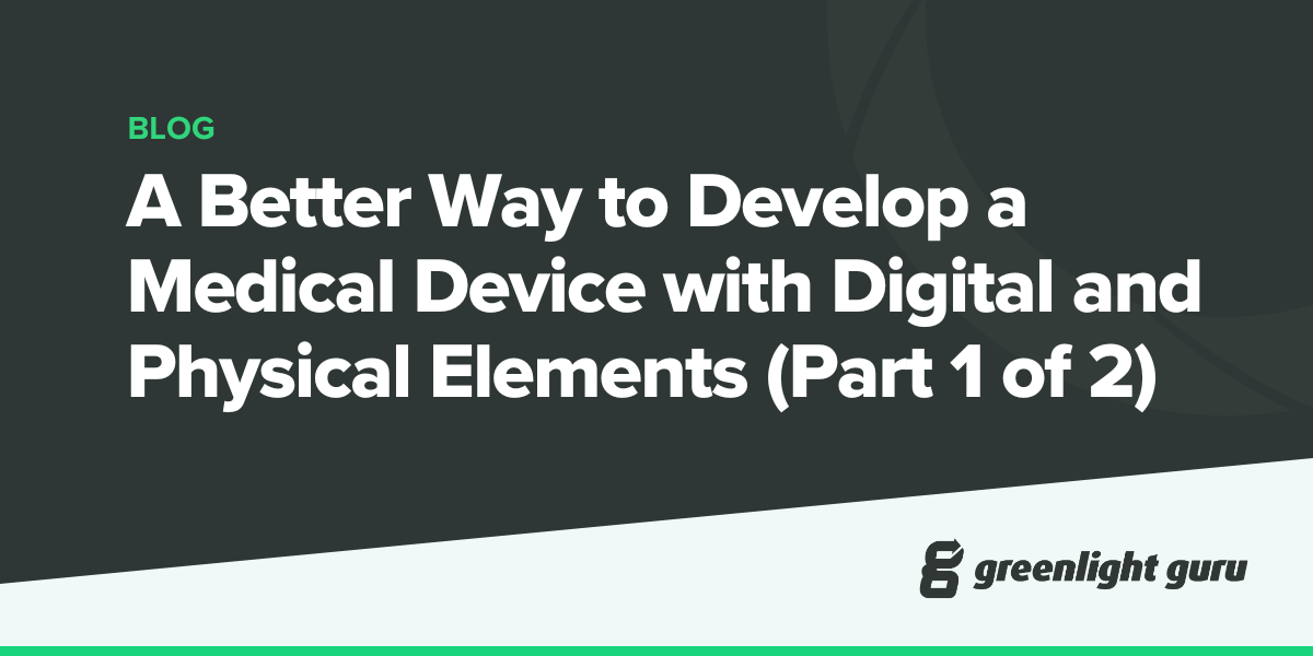 A Better Way to Develop a Medical Device with Digital and Physical ...