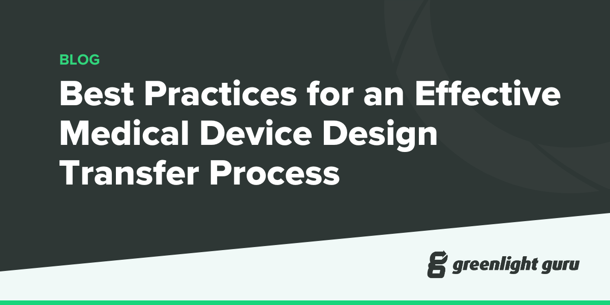 Medical Device Design Transfer Process: Best Practices