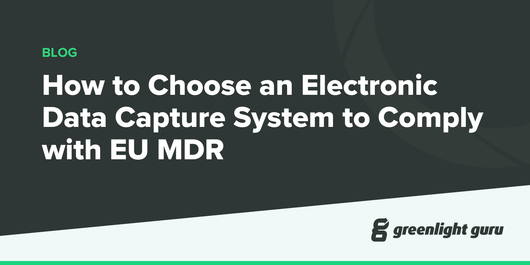 How to Choose an Electronic Data Capture System to Comply with EU MDR