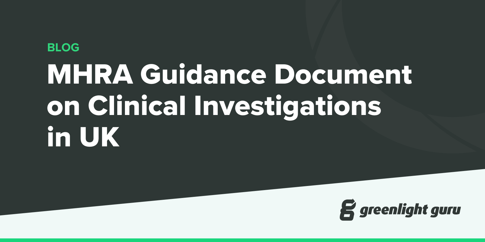 MHRA Guidance Document on Clinical Investigations in UK