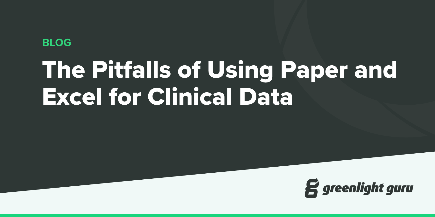 The Pitfalls of Using Paper and Excel for Clinical Data