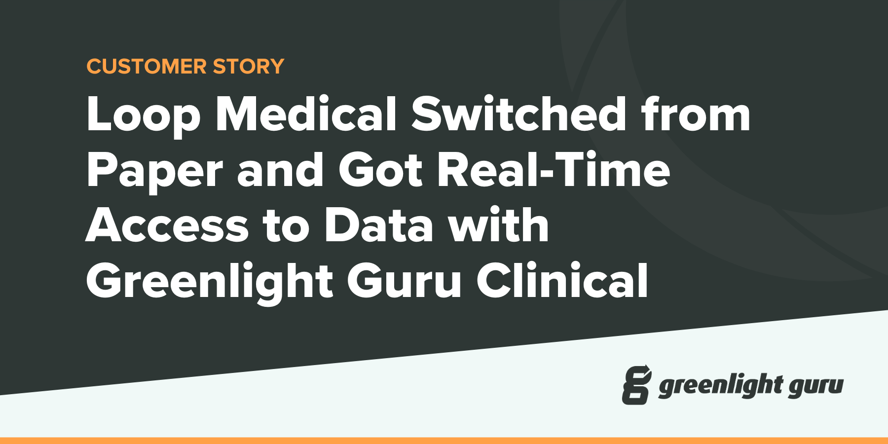 Loop Medical Switched from Paper and Got Real-Time Access to Data