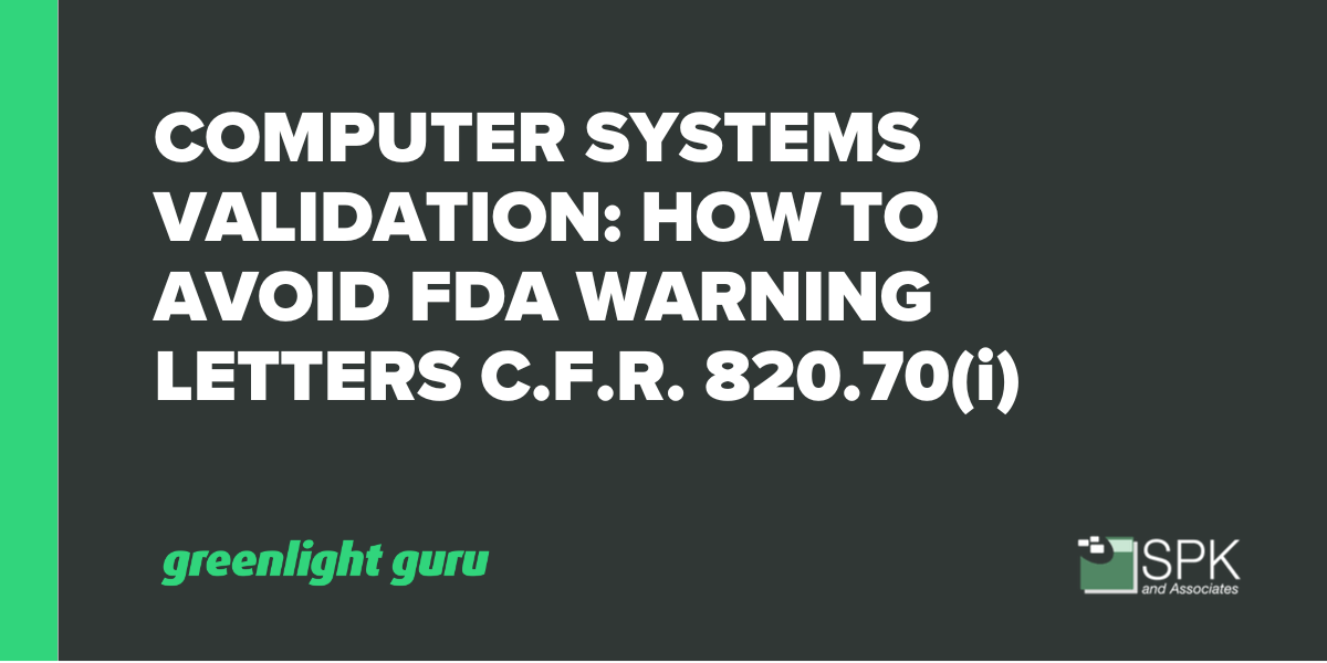 Computer Systems Validation: How To Avoid FDA Warning Letters C.F.R ...