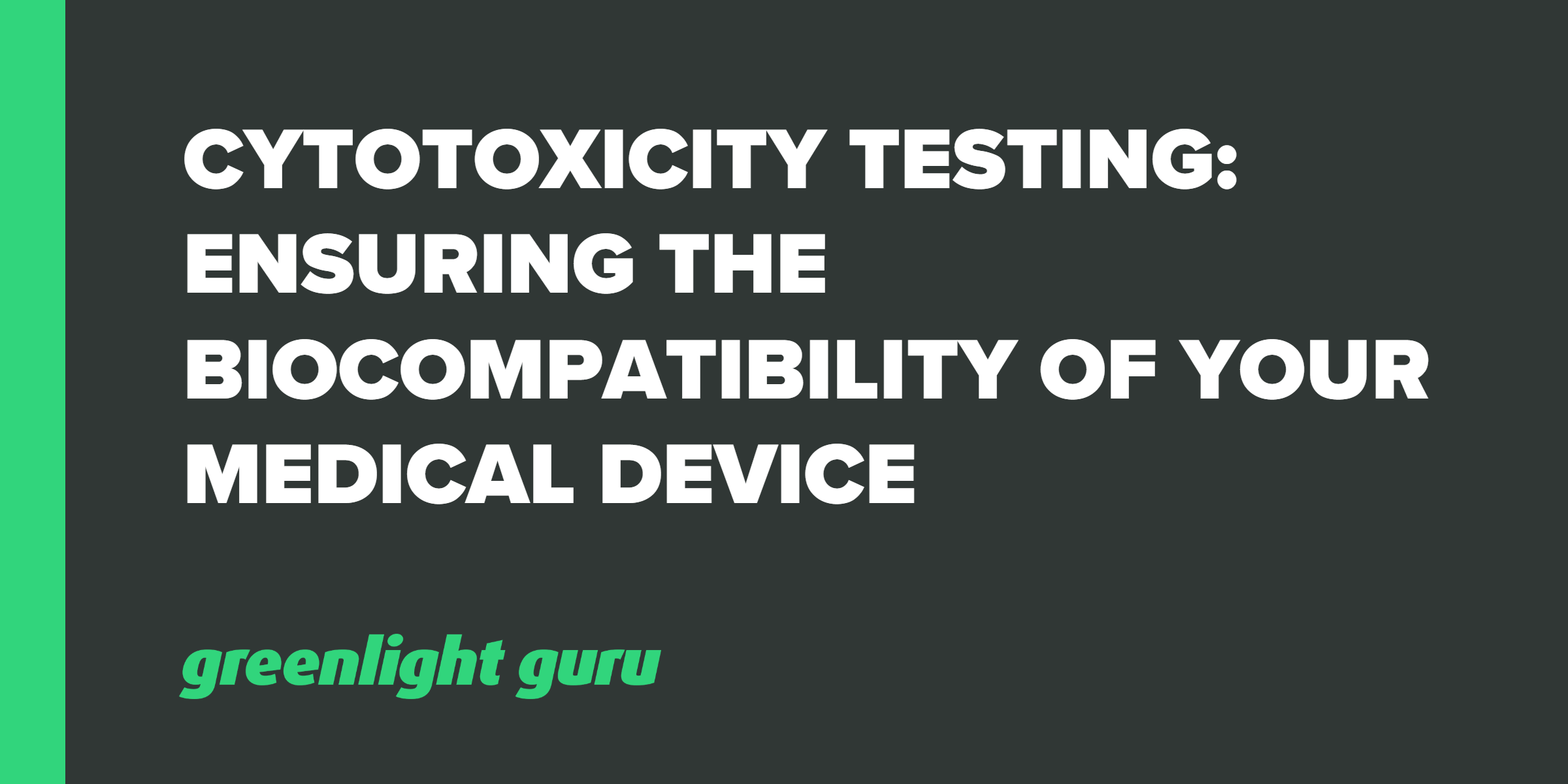 Cytotoxicity Testing: Ensure Biocompatibility of Medical Devices
