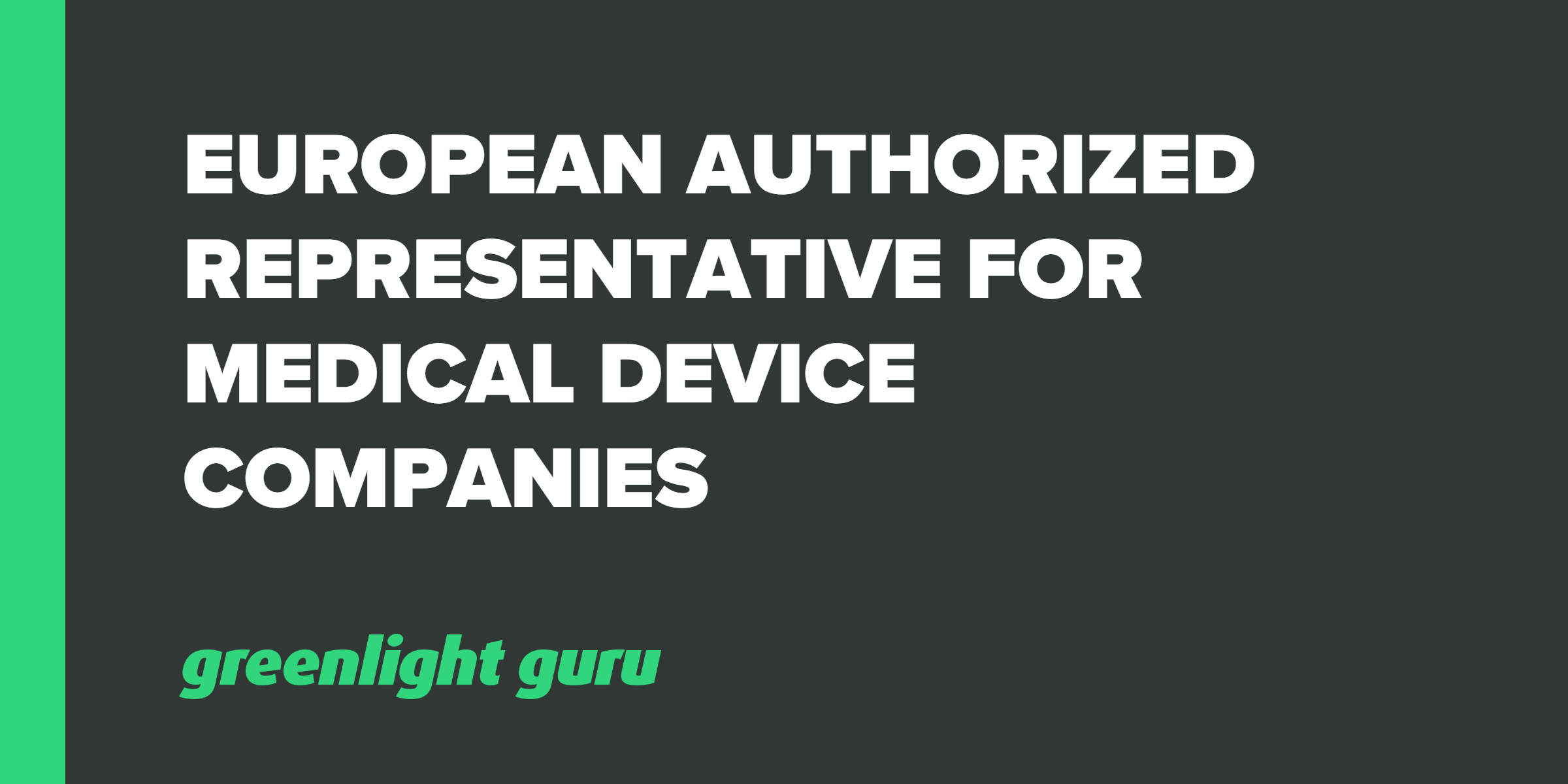 European Authorized Representative for Medical Device Companies