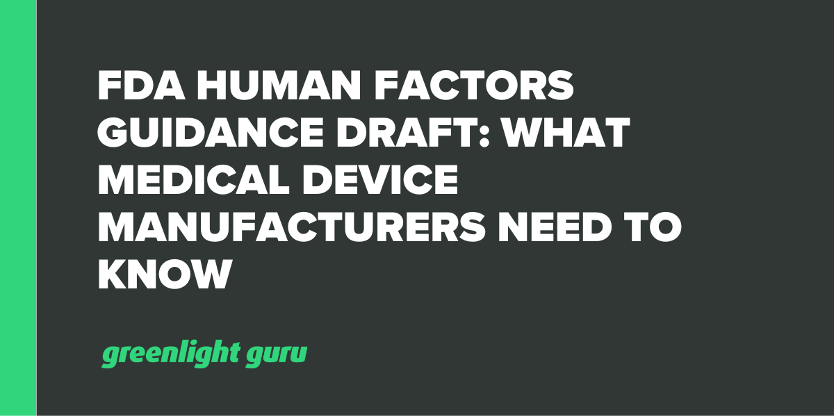 FDA Human Factors Guidance Draft: What Medical Device Manufacturers ...