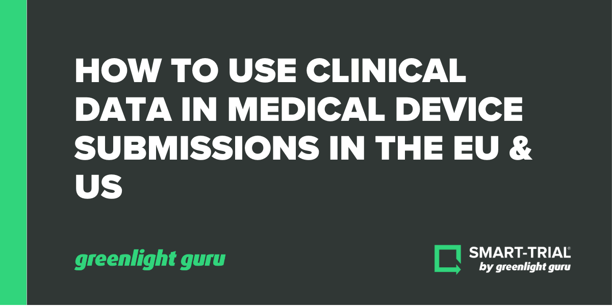 How to Use Clinical Data in Medical Device Submissions in the EU & US