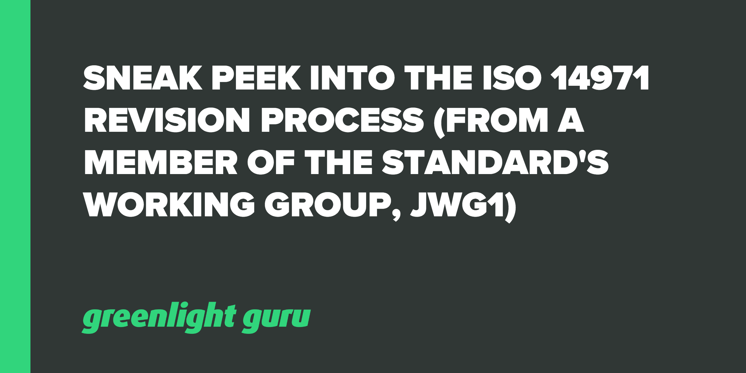 Sneak Peek Into the ISO 14971 Revision Process (From a Member of the ...
