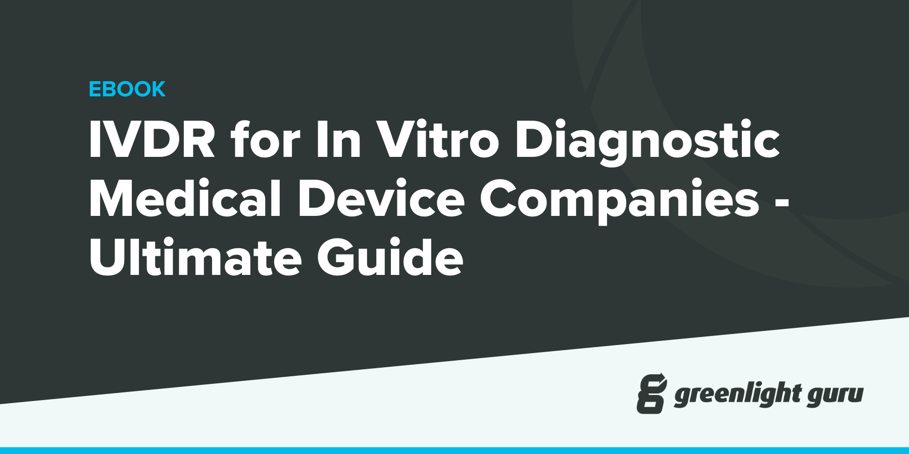 IVDR for In Vitro Diagnostic Medical Device Companies - Ultimate Guide