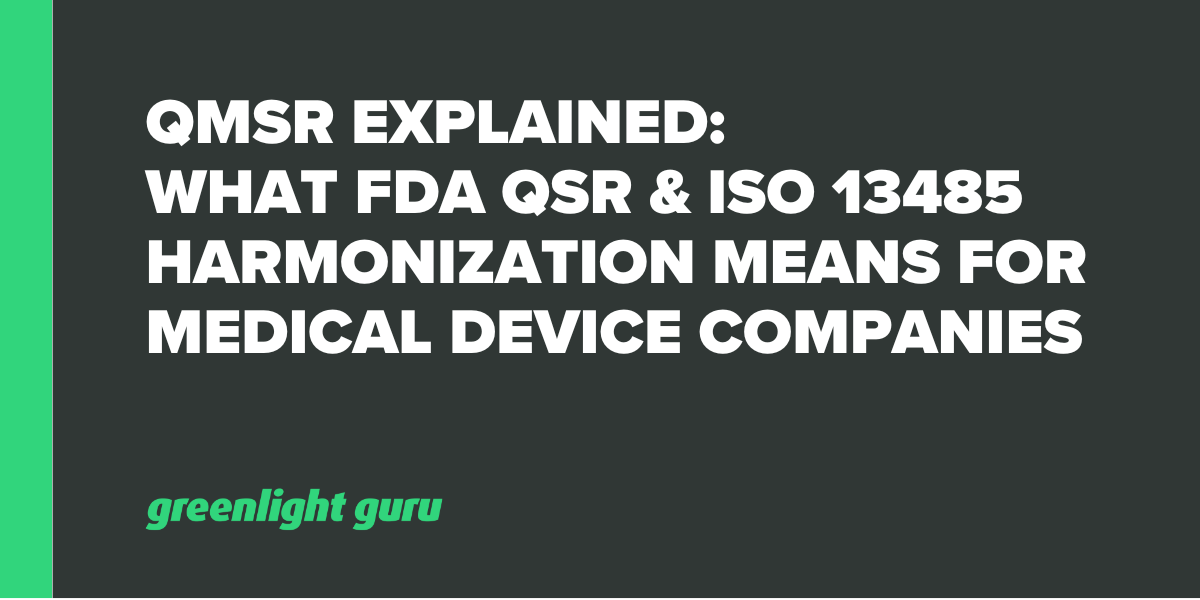 QMSR Explained: What FDA QSR & ISO 13485 Harmonization Means for ...